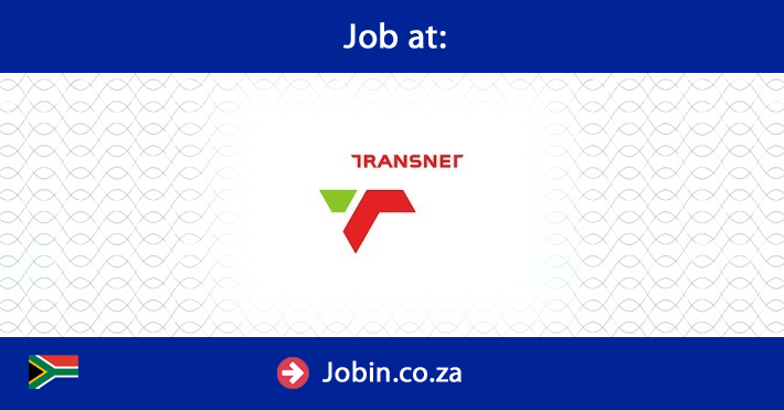 Transnet company Johannesburg to open new Vacancies and need